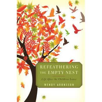 Refeathering the Empty Nest: Life After the ...