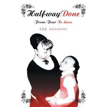 Half-Way Done: From Fear to Love
