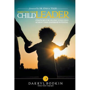 Parenting Your Child Leader: Strategies for ...