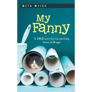 My Fanny: A True Story for Cat and Dog Lover...