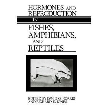 Hormones and Reproduction in Fishes, Amphibi...