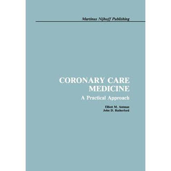 Coronary Care Medicine : A Practical Approach
