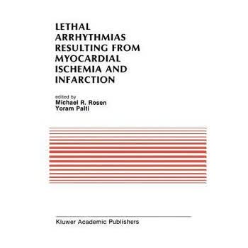 Lethal Arrhythmias Resulting from Myocardial...