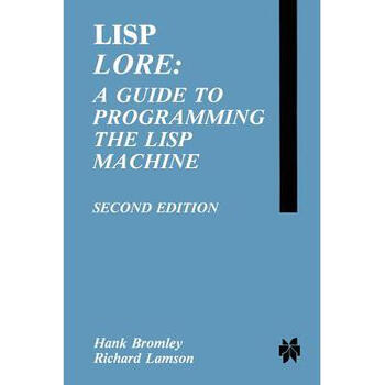 LISP Lore: A Guide to Programming the LISP M...