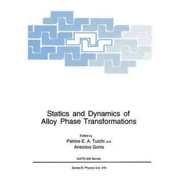 Statics and Dynamics of Alloy Phase Transfor...