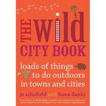 The Wild City Book: Fun Things to Do Outdoor...