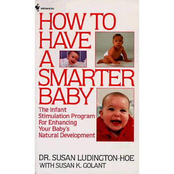 How to Have a Smarter Baby: The Infant Stimu...
