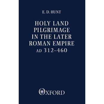 Holy Land Pilgrimage in the Later Roman Empi...