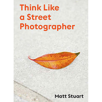 【中图原版】英文Think Like a Street Photographer 像街头摄影师般思考