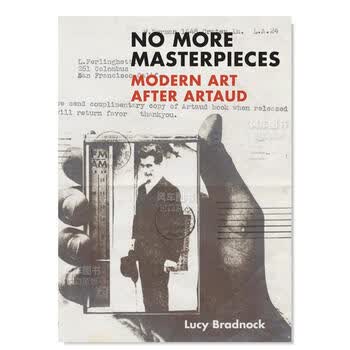 【现货】不再有杰作:阿尔托之后的现代艺术No More Masterpieces : Modern Art After Artaud英文画集原版进口画册图书书籍