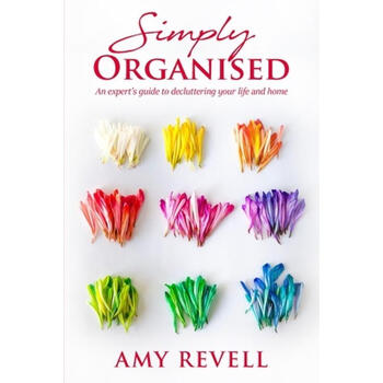 Simply Organised: An Expert's Guide to Declu...