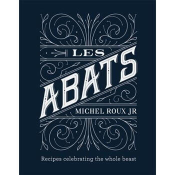 Les Abats: Recipes Celebrating the Whole Beast