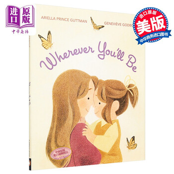 Genevieve Godbout Wherever You'll Be 不论你在何方 英文原版 进口图书 儿童温馨故事绘本 亲子图画书 3-5岁