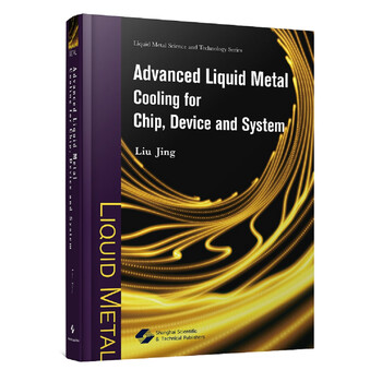 Advanced liquid metal cooling for chip， devic 电子与通