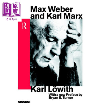 韦伯与马克思 以及黑格尔与哲学的扬弃 卡尔 洛维特 英文原版 Max Weber and Karl Marx Revised Karl Lowith