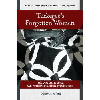 Tuskegee's Forgotten Women: The Untold Side of t