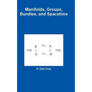 Manifolds, Groups, Bundles, and Spacetime