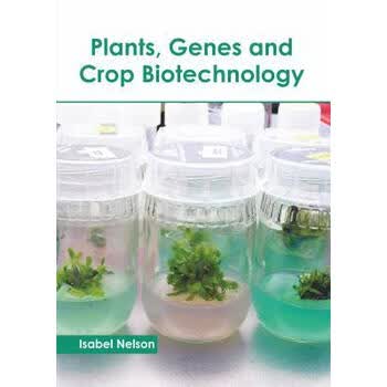 Plants, Genes and Crop Biotechnology