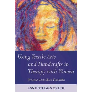 Using Textile Arts and Handcrafts in Therapy wi