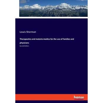 Therapeutics and materia medica for the use of