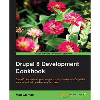 Drupal 8 Development Cookbook: Over 60 hands-on