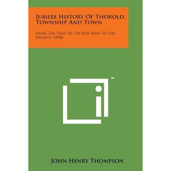 Jubilee History of Thorold, Township and Town: 