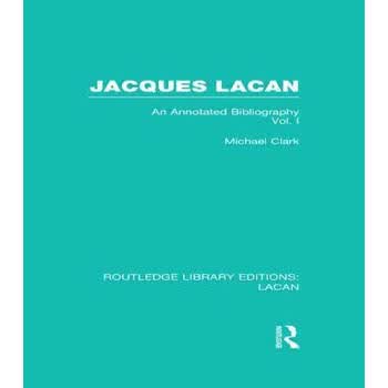 Jacques Lacan (Volume I) (Rle: Lacan): An Annot