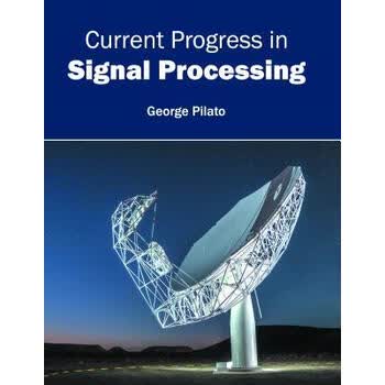 Current Progress in Signal Processing