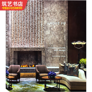 ANDRE FU 傅厚民作品集 香港知名室内设计师 豪宅酒店餐厅室内装饰装修装潢设计书籍