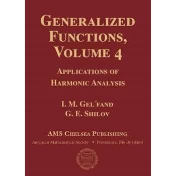 Generalized Functions, Volume 4 : Applicatio...