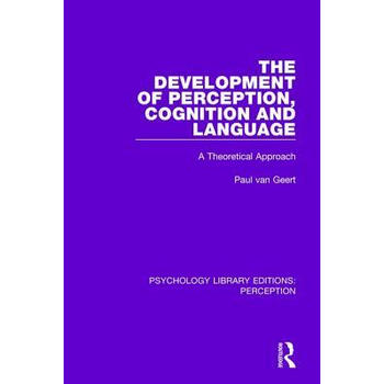 The Development of Perception, Cognition and La