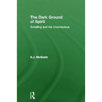 The Dark Ground of Spirit: Schelling and the Un