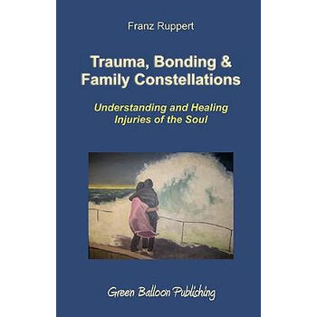 Trauma, Bonding & Family Constellations