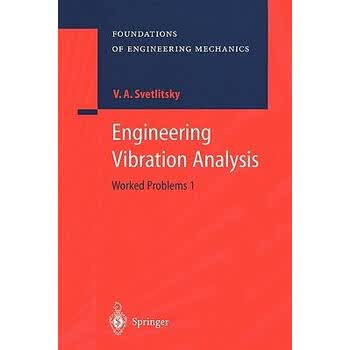 Engineering Vibration Analysis: Worked Problems