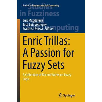 Enric Trillas: A Passion for Fuzzy Sets: A Colle
