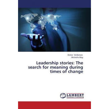 Leadership Stories: The Search for Meaning Duri