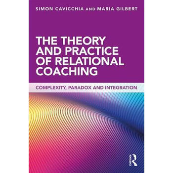 The Theory and Practice of Relational Coaching: