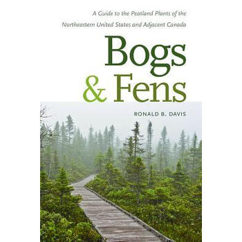 Bogs & Fens: A Guide to the Peatland Plants of t