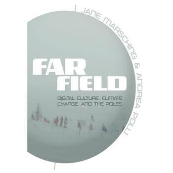 Far Field: Digital Culture, Climate Change, and