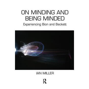 On Minding and Being Minded: Experiencing Bion