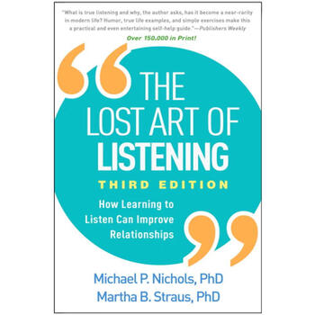 The Lost Art of Listening, Third Edition: Ho...