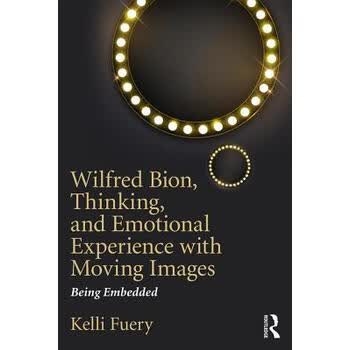 Wilfred Bion, Thinking, and Emotional Experienc