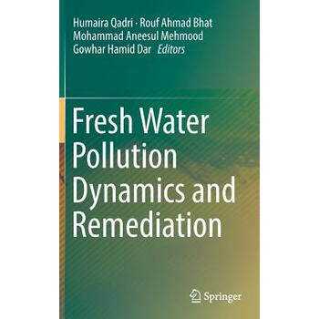 Fresh Water Pollution Dynamics and Remediation