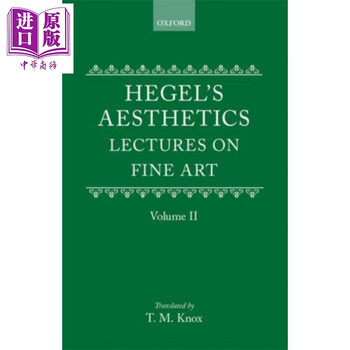 美学 卷2 黑格尔 英文原版	Aesthetics Lectures on Fine Art by G W F Hegel Volume II