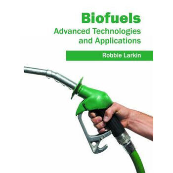Biofuels: Advanced Technologies and Applications