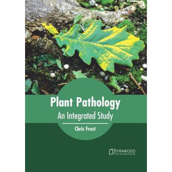 Plant Pathology: An Integrated Study