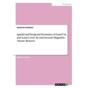 Spatial and Temporal Dynamics of Land Use and La