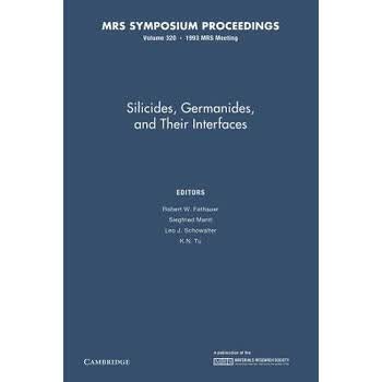 Silicides, Germanides, and Their Interfaces: Vol