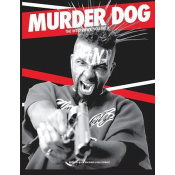 Murder Dog The Interviews Vol. 1
