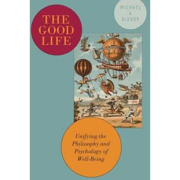 The Good Life: Unifying the Philosophy and Psyc